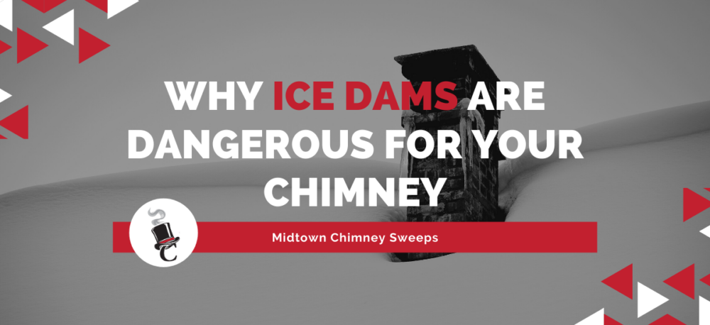 Why Ice Dams are Dangerous for Your Chimney - Chimney Sweeps, Fireplace ...