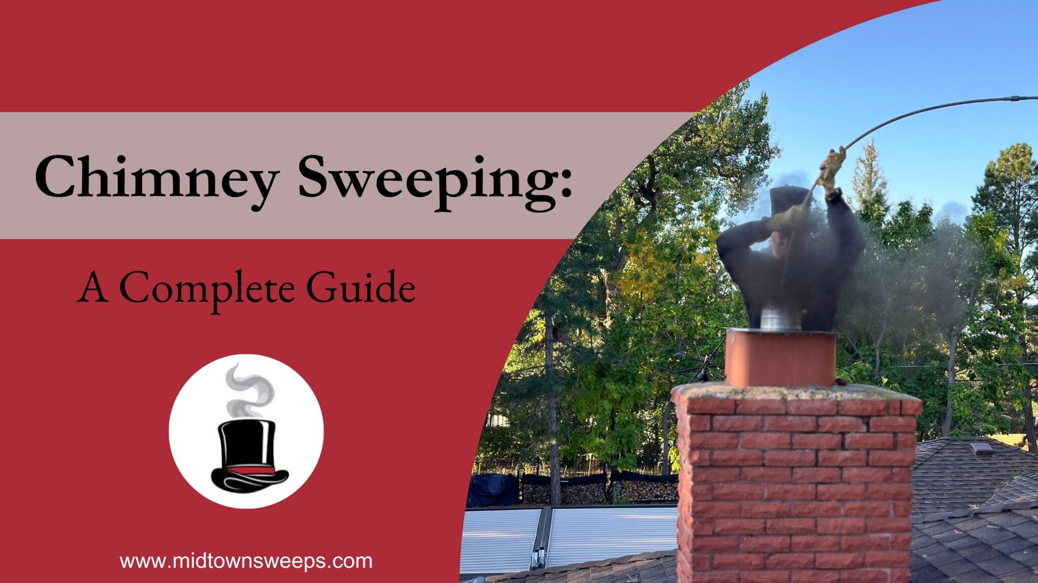 Chimney Sweeping: A Complete Guide - Chimney Sweeps, Fireplace Repairs, and Installations